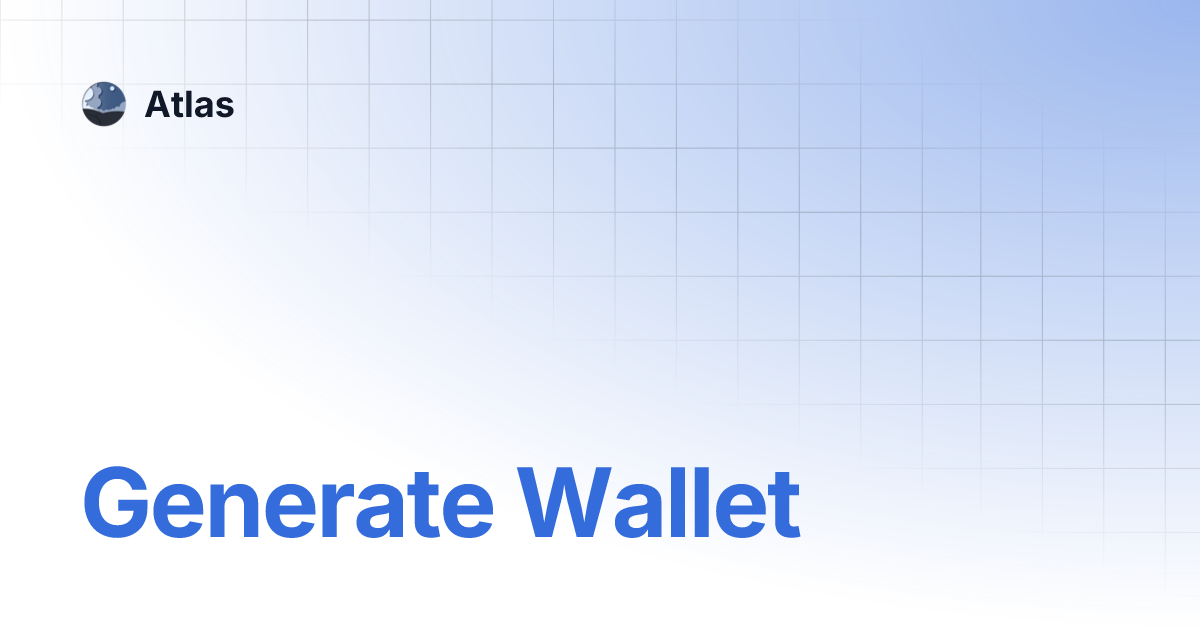 Generate Wallet | Atlas